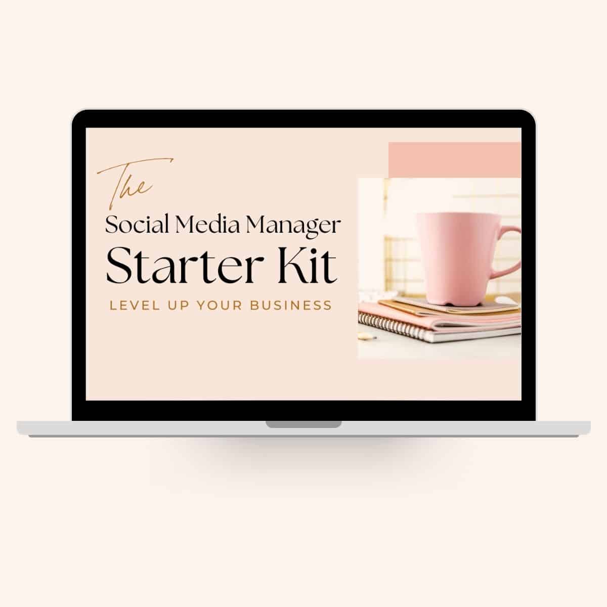 Social Media Manager Starter Kit To Level Up Your Business